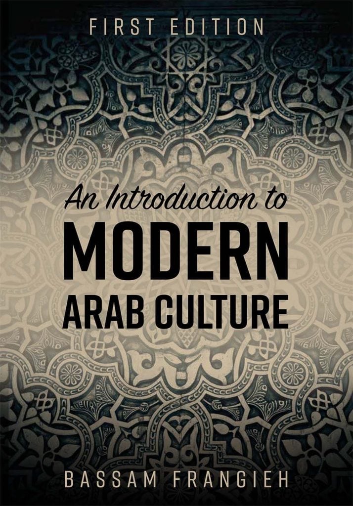New Book by Bassam Frangieh - An Introduction to Modern Arab Culture ...